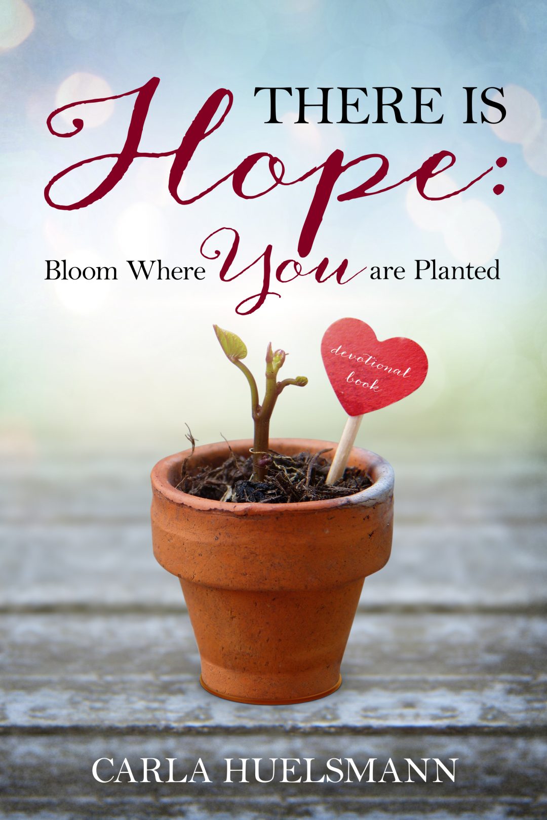 There Is Hope: Bloom Where You Are Planted | Redemption Press