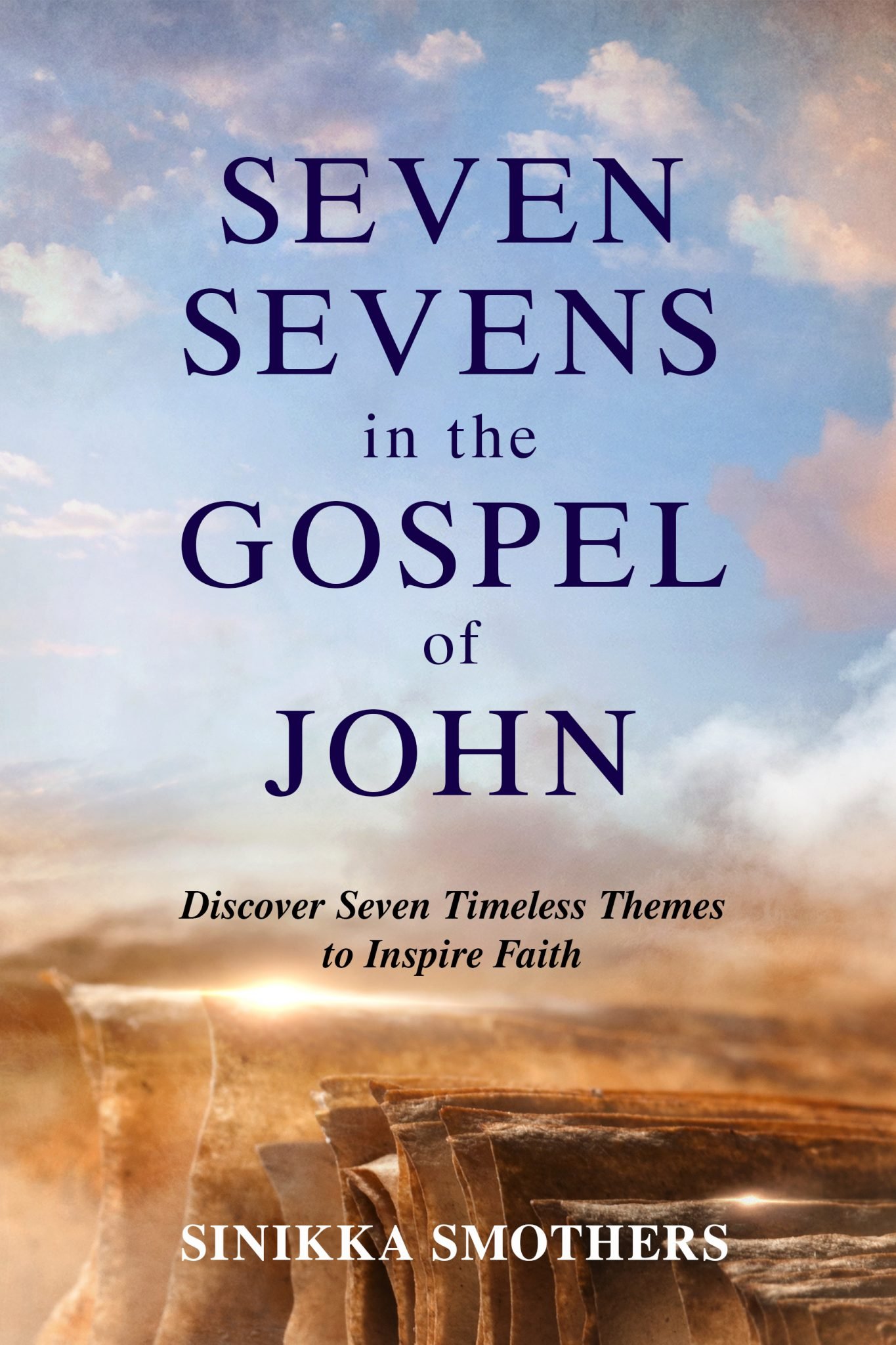 Seven Sevens In The Gospel Of John: Discover Seven Timeless Themes To ...