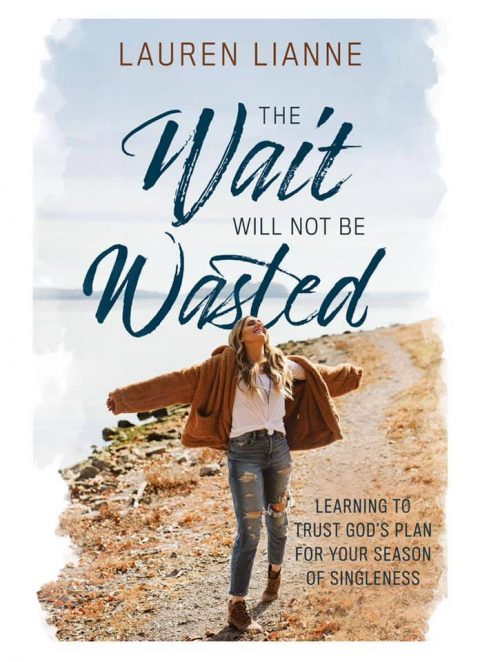 The Wait Will Not Be Wasted: Learning To Trust God's Plan For Your ...