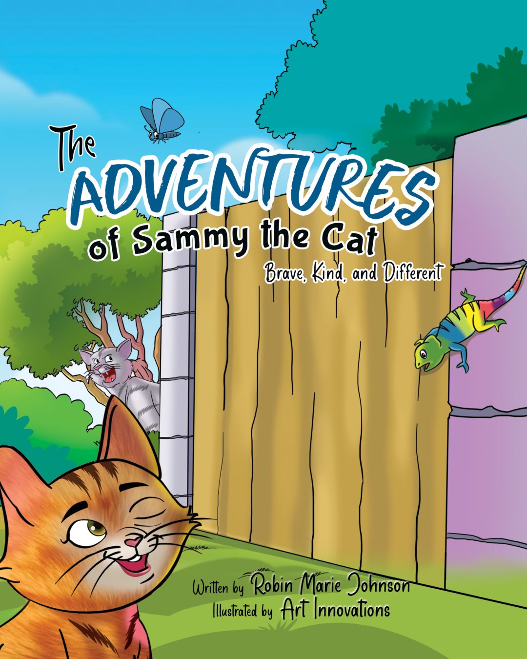 The Adventures Of Sammy The Cat: Brave, Kind, And Different ...