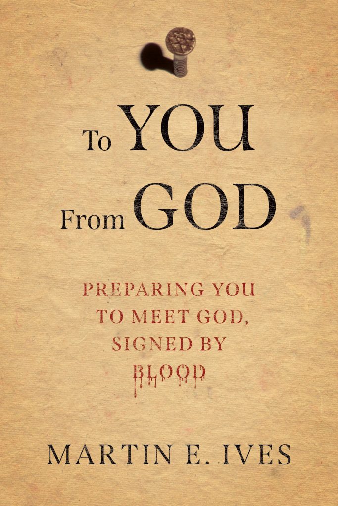 To You From God: Preparing You To Meet God, Signed By Blood ...