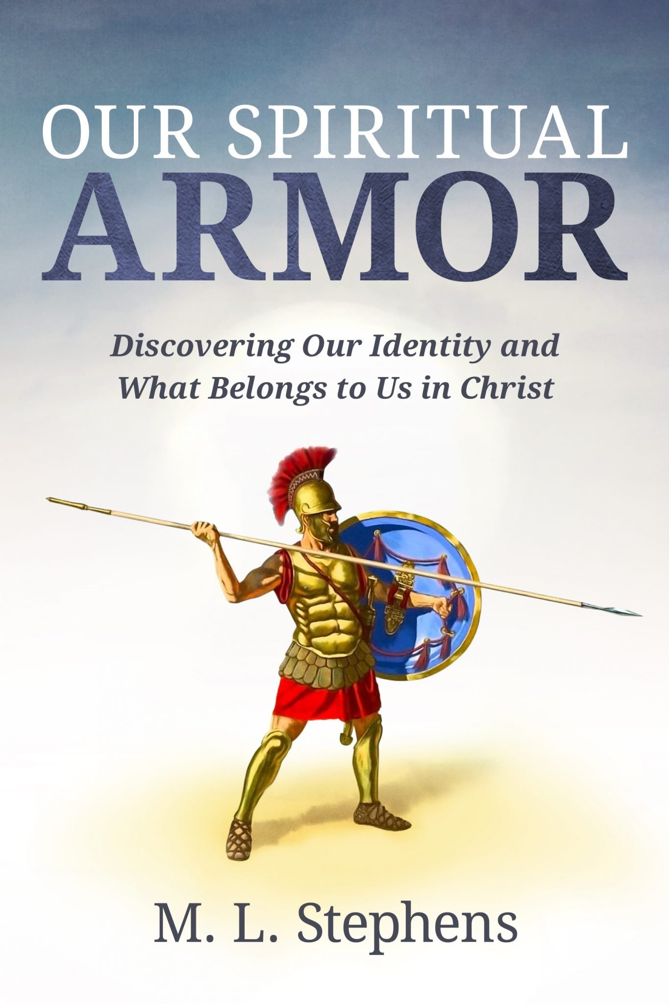 Our Spiritual Armor: Discovering Our Identity And What Belongs To Us In ...