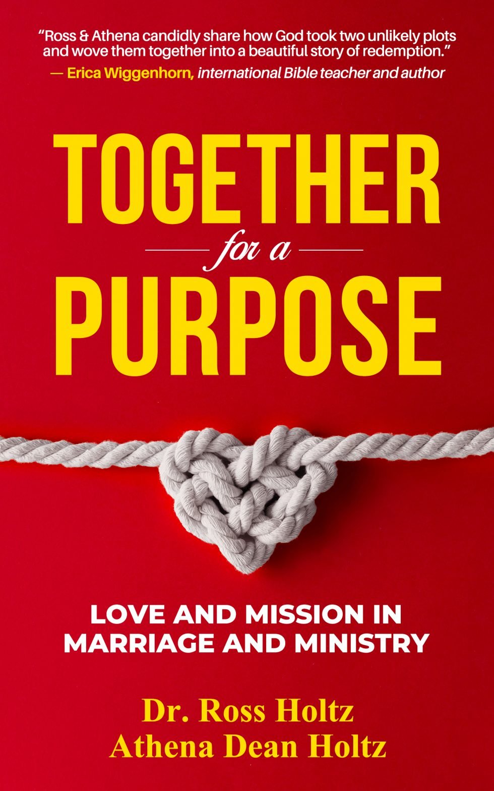 Together For A Purpose: Love And Mission In Marriage And Ministry ...
