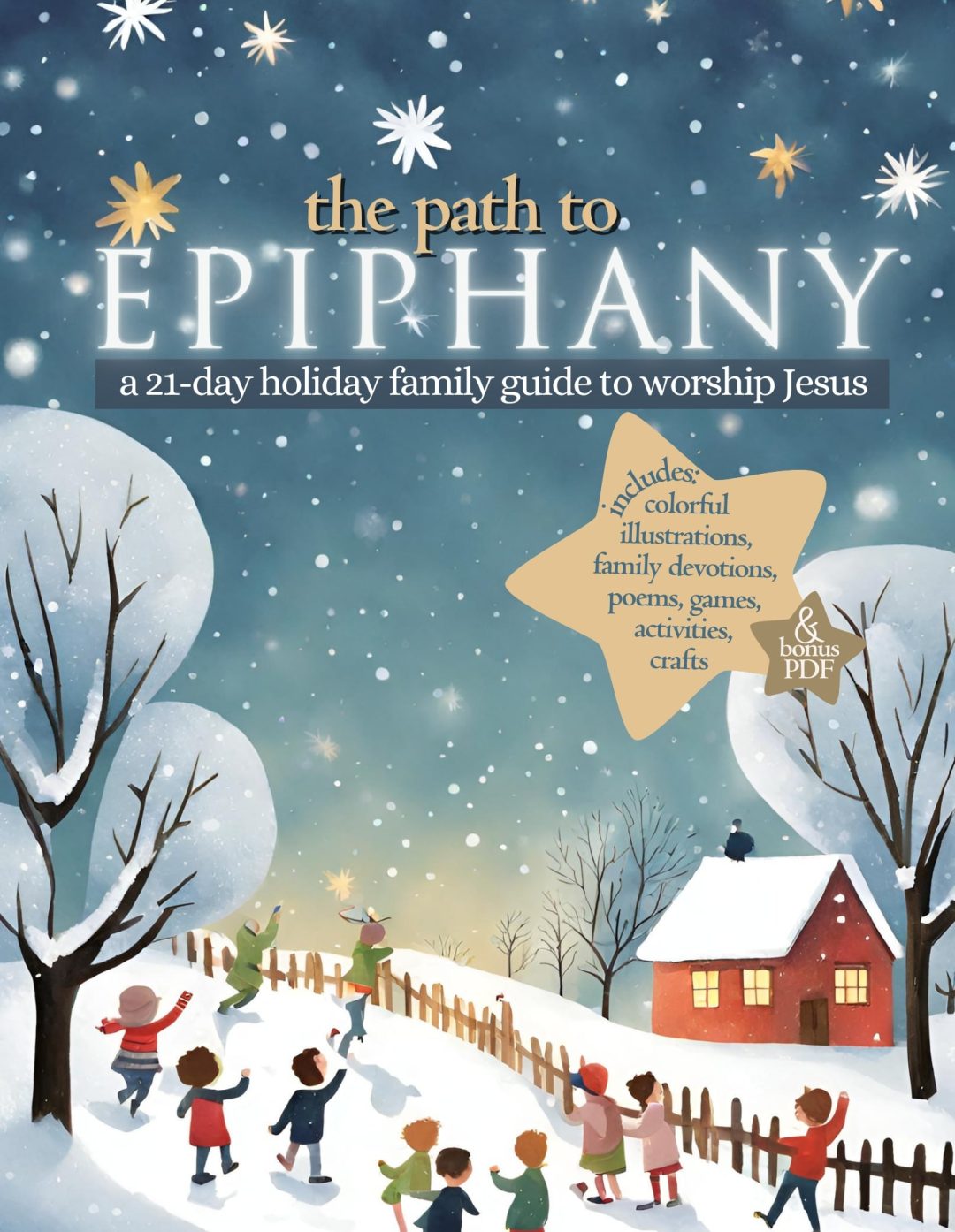 The Path To Epiphany: A 21-day Holiday Family Guide To Worship Jesus ...