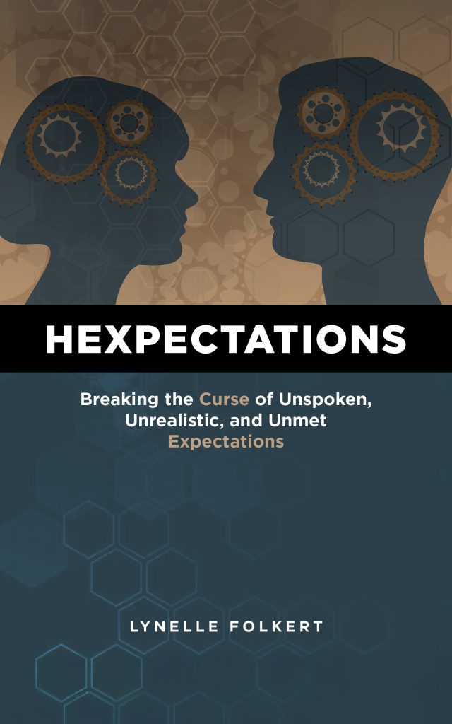 Hexpectations: Breaking The Curse Of Unspoken, Unrealistic, And Unmet ...