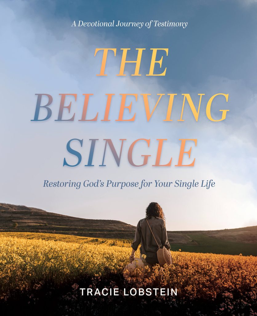 The Believing Single: Restoring God's Purpose For Your Single Life ...