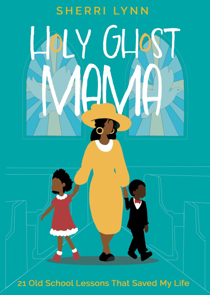 Holy Ghost Mama: 21 Old School Lessons That Saved My Life | Redemption ...