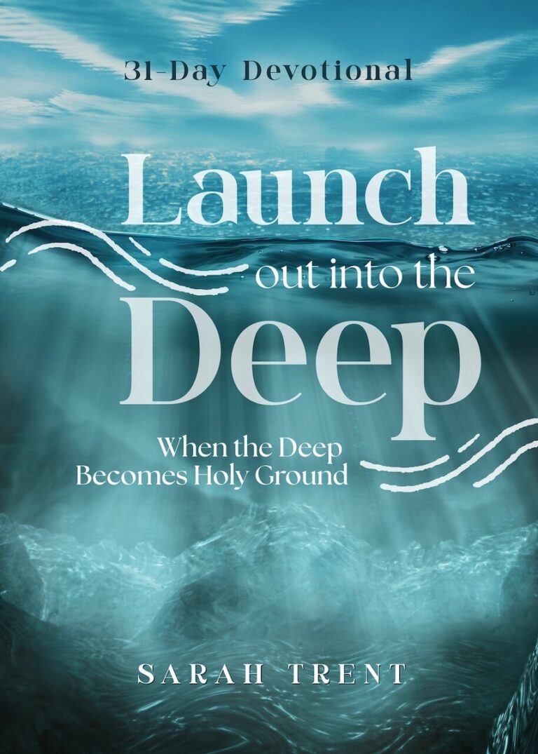 Launch Out Into The Deep: When The Deep Becomes Holy Ground ...